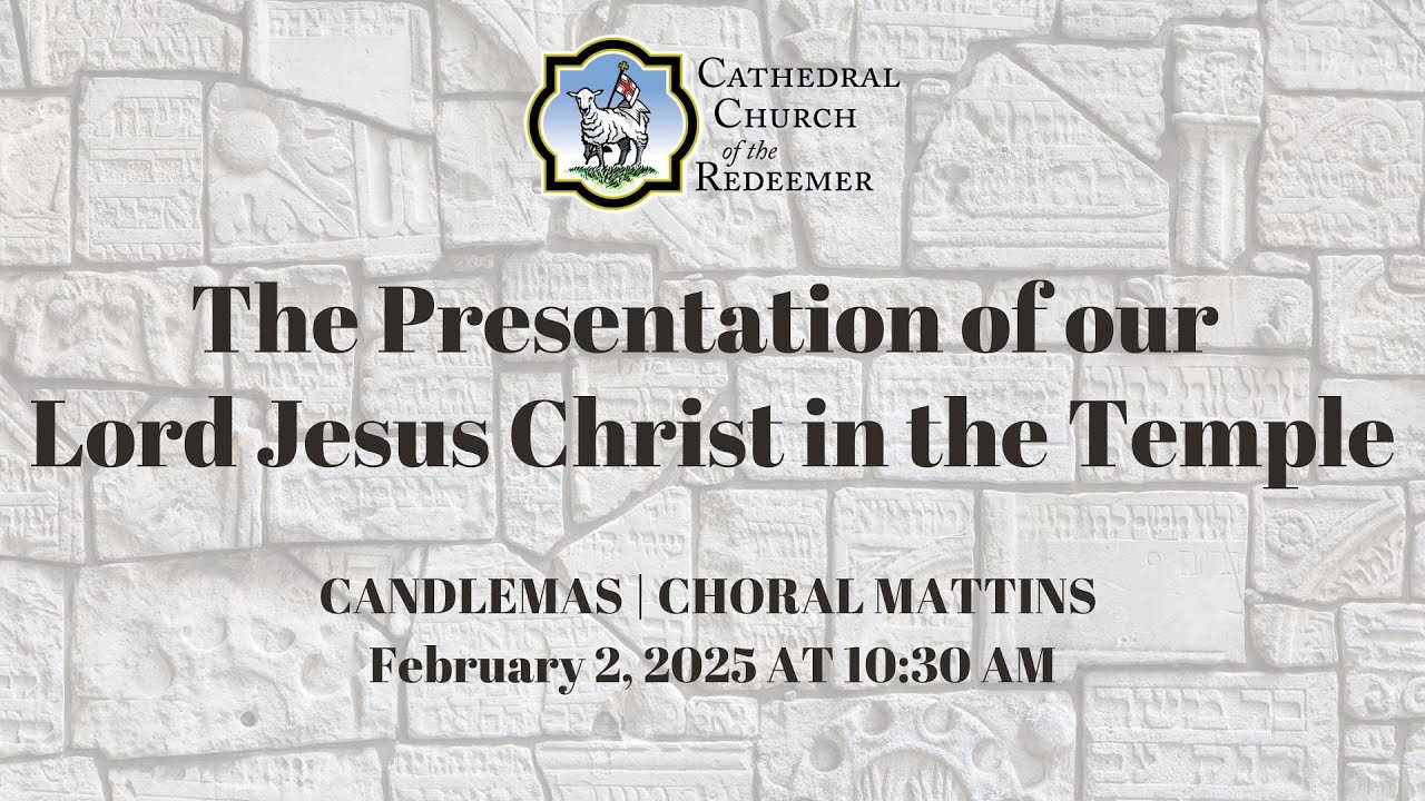 The Presentation of Our Lord Jesus Christ in the Temple | Choral ...