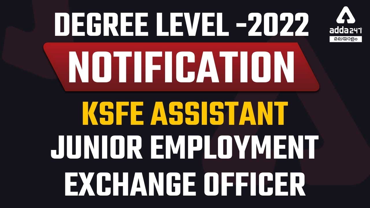 KPSC Degree Level 2022 Notification Out | KSFE Assistant, JEEO | KPSC ...