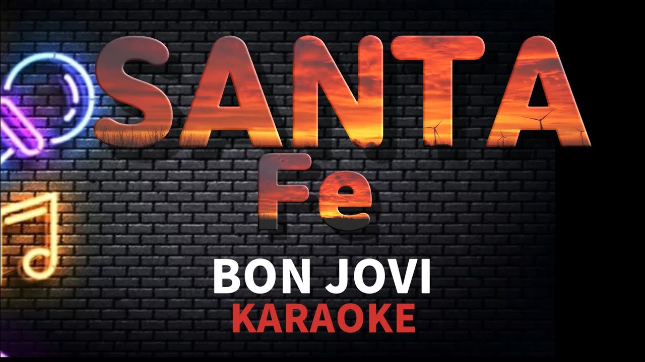 Bon Jovi - SANTA FE (KARAOKE 🎤) - YouTube