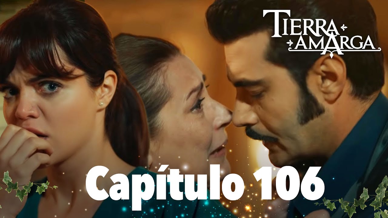 Tierra Amarga - Capítulo 106 - YouTube