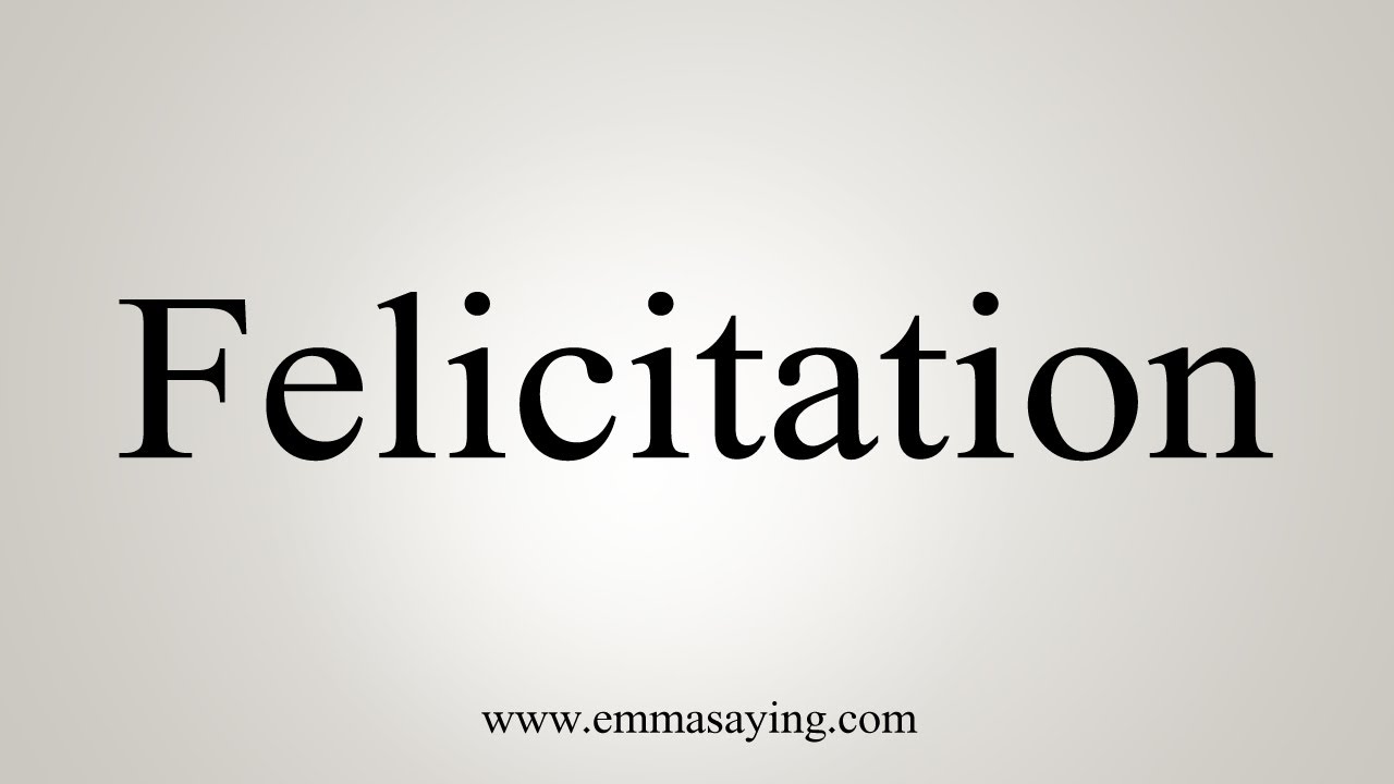 How To Say Felicitation - YouTube