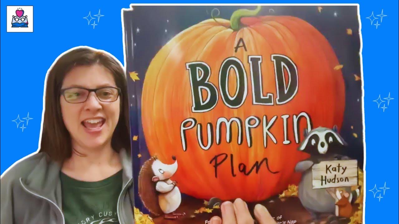 A Bold Pumpkin Plan by Katy Hudson || Read Aloud by Christie Wright ...