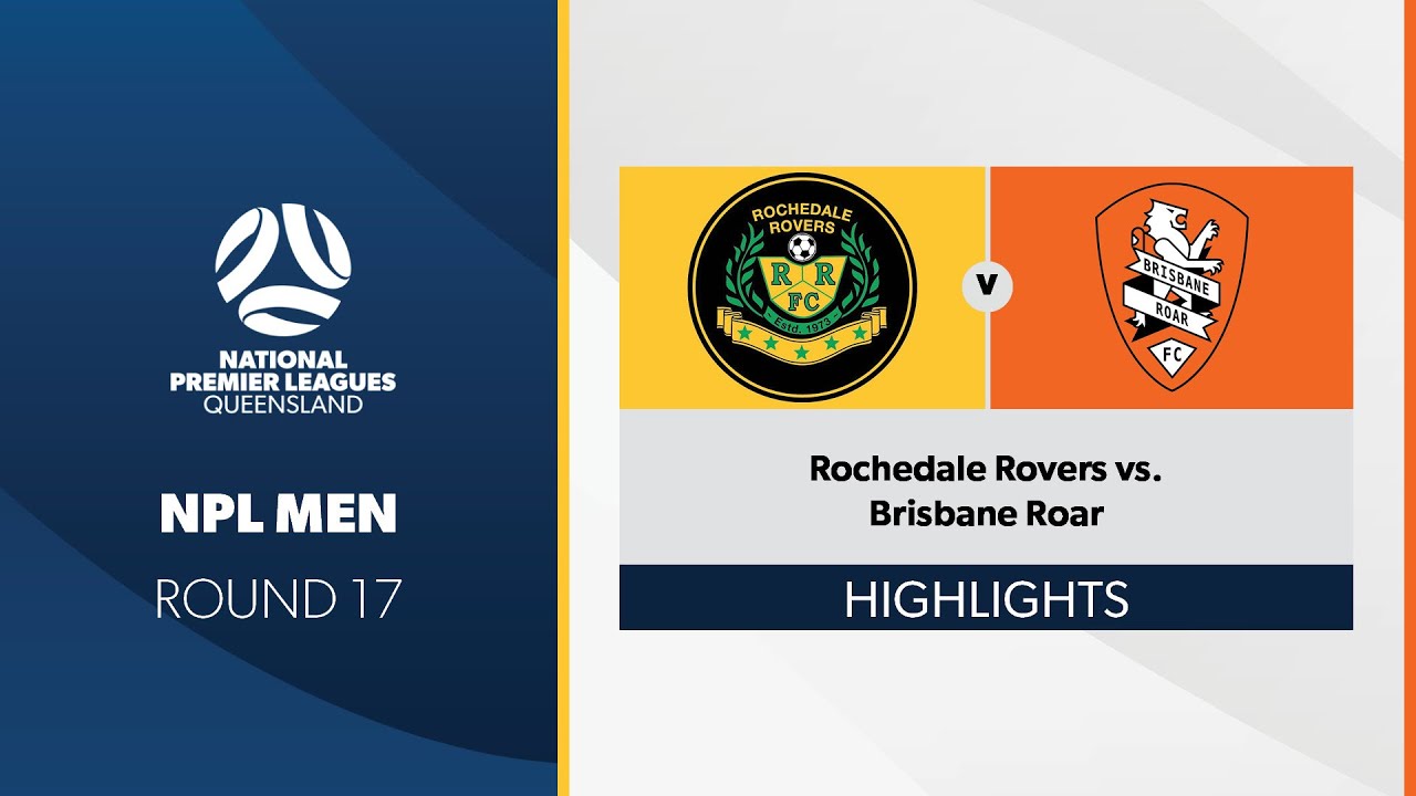 NPL Men R17 - Rochedale Rovers vs. Brisbane Roar Highlights - YouTube