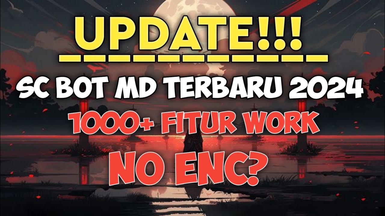 SC BOT WA TERBARU 2024 || 1000+ FITUR || ALL WORK || PAIRING CODE || SC ...