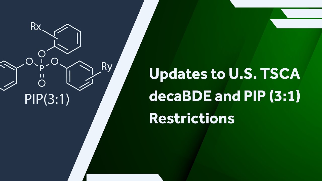 Updates to U.S. TSCA decaBDE and PIP (3:1) Restrictions - YouTube
