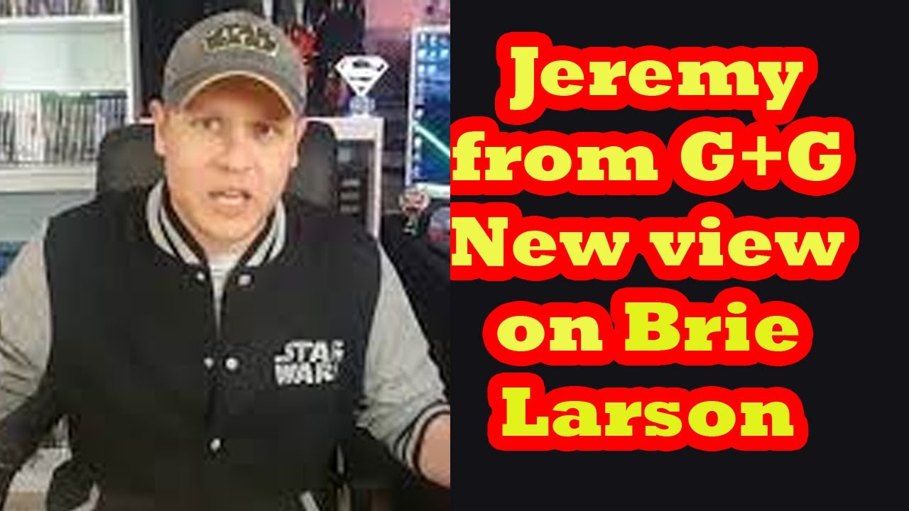 Jeremy form Geek and Gamers changed his mind on Brie Larson!!! - YouTube