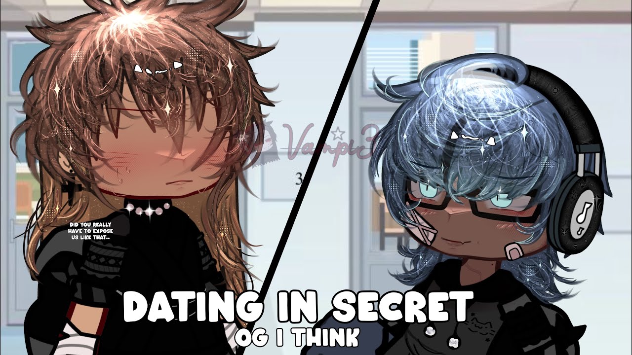 Dating in secret || Gl / gacha life || OG TREND (I think..??) - YouTube