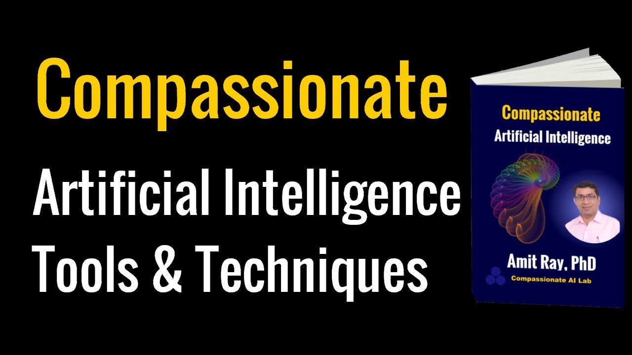 Compassionate Artificial Intelligence By Dr Amit Ray - YouTube