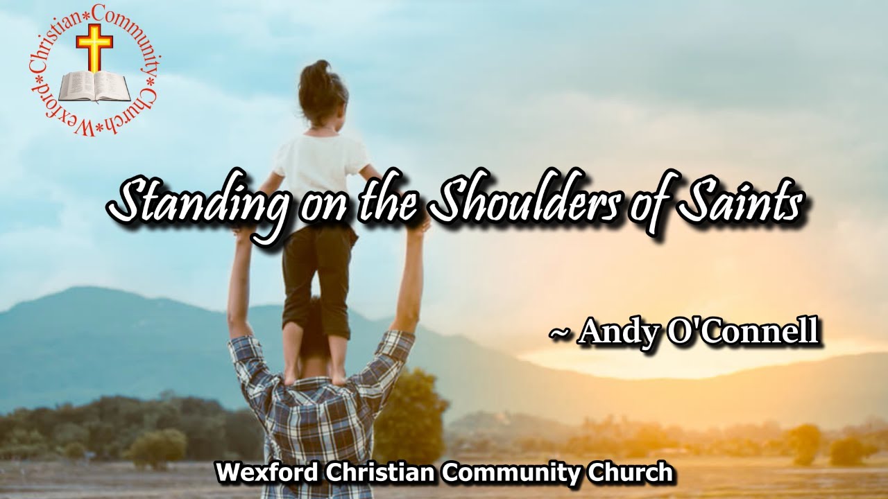 "Standing on the Shoulders of Saints" - Andy O'Connell - YouTube