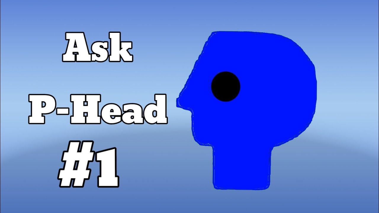 Annoying P-Head - Ask P-Head #1 The P-Head - YouTube