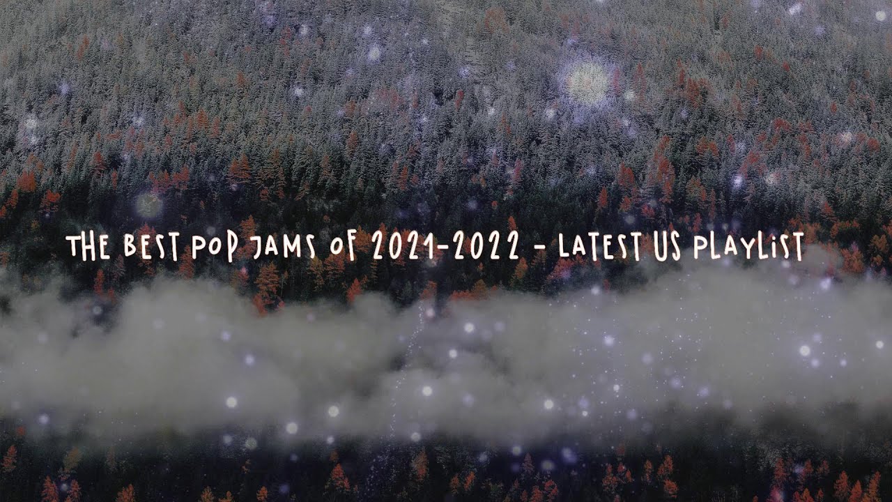 The Best Pop Jams of 2021-2022 - Latest US Playlist - YouTube