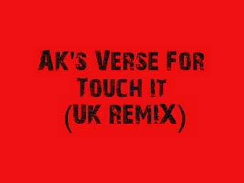 AK's Verse For Touch it (UK REMIX)