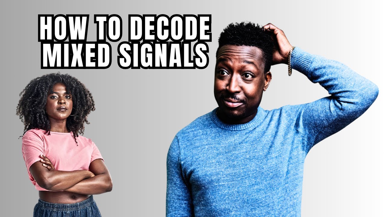 Decoding Mixed Signals Master The Art of Reading Her TRUE Intentions! - YouTube