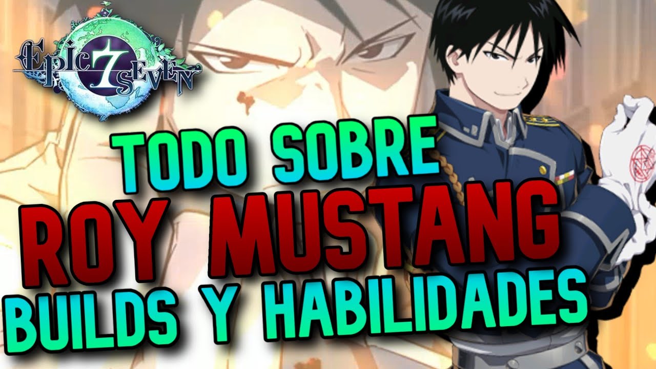 LLEGA EL CORONEL | TODO SOBRE ROY MUSTANG | BUILDS | HABILIDADES ...