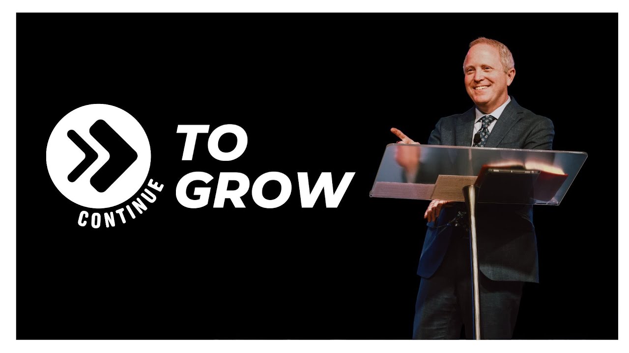 CONTINUE TO GROW | Senior Pastor Tim Gaddy - YouTube