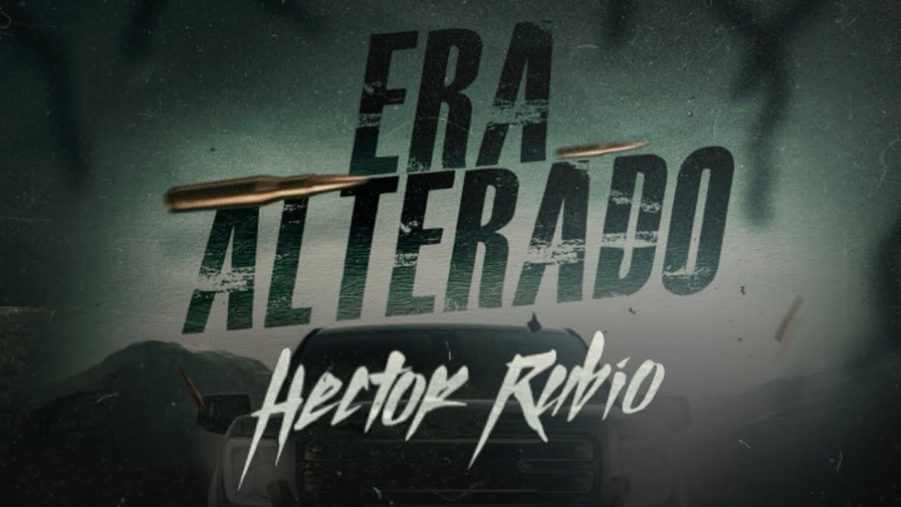 (LETRA) ERA ALTERADO - Hector Rubio (Lyric Video) - YouTube