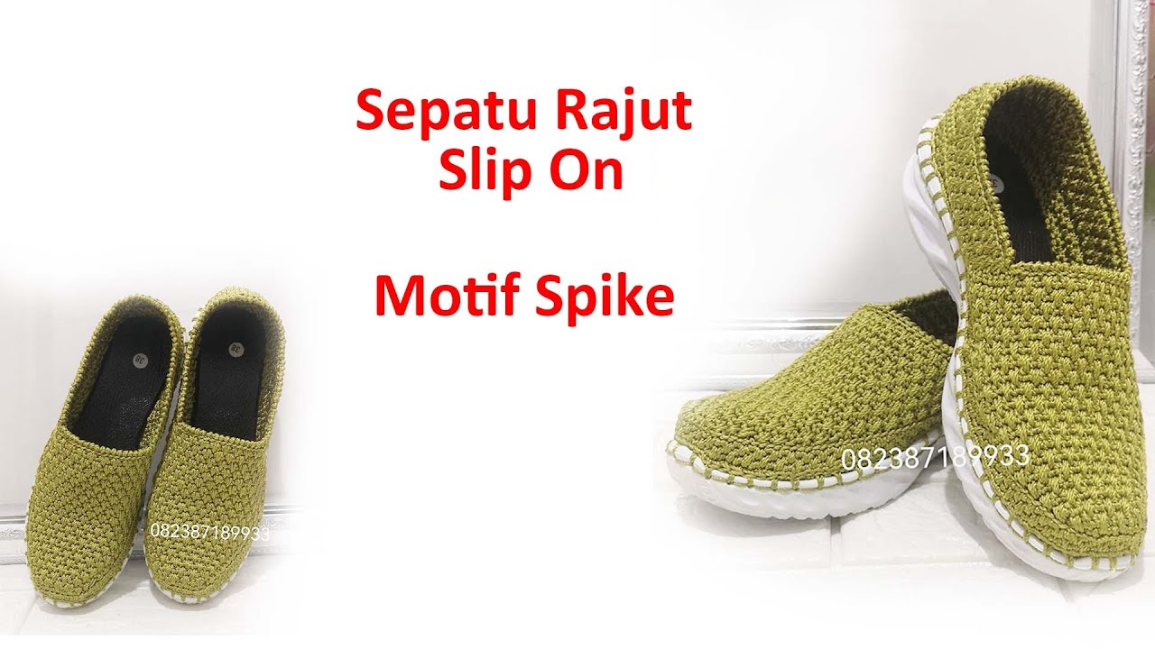 Tutorial Membuat Sepatu Rajut Slip On Motif Spike || Crochet Shoes Slip ...