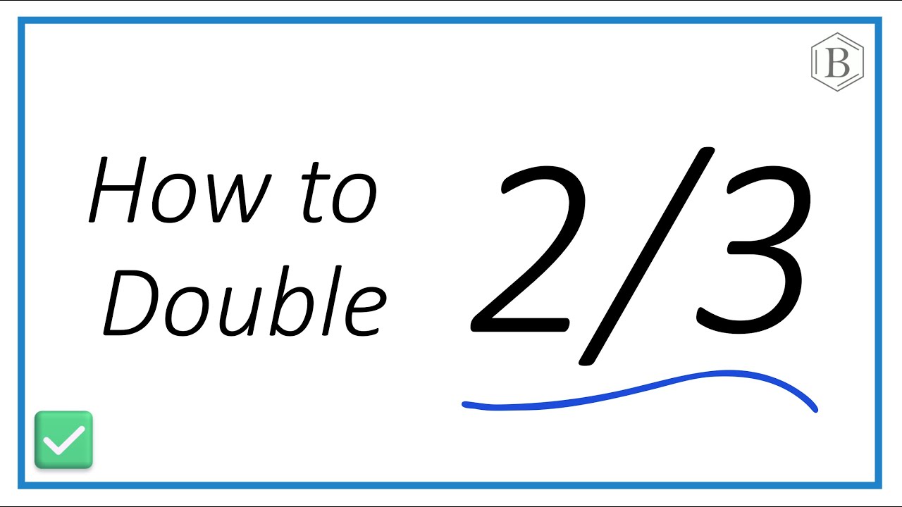How to Double 2/3 (Two Thirds) - YouTube