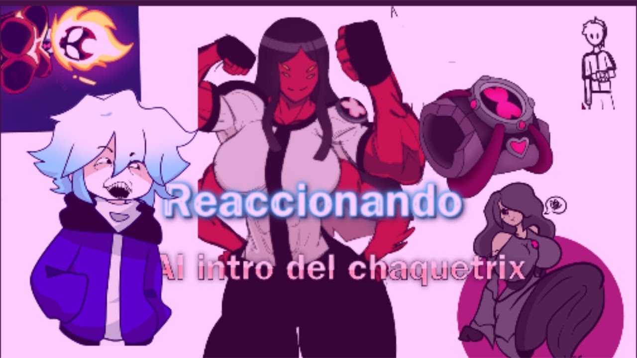 Reacciónando a la intro del chaquetrix - YouTube