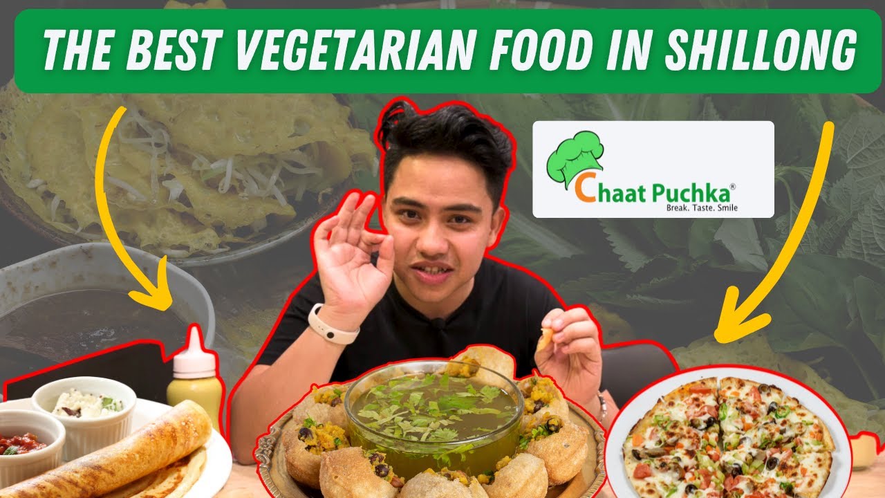 THE BEST VEGETARIAN FOOD IN SHILLONG / Chaat Puchka Restaurant, Police ...