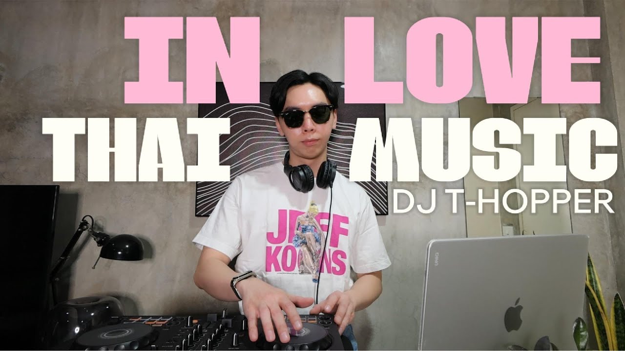 Vol.26 : Thai In Love Mix Music [DJ T-HOPPER] - YouTube