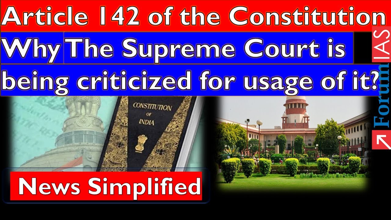 Art. 142 of the Constitution: Why is the Supreme Court being criticized ...