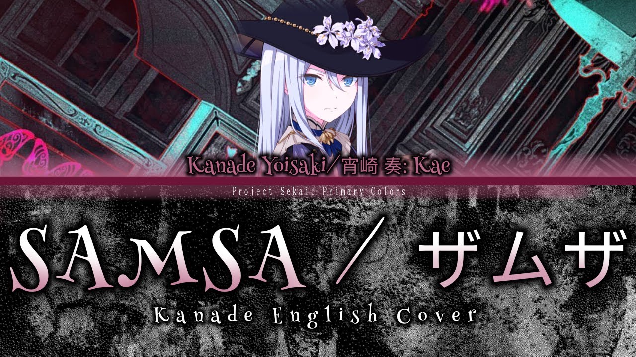 [FULL VER] ザムザ (Samsa) EN Kanade Cover || PJSK: Primary Colors - YouTube