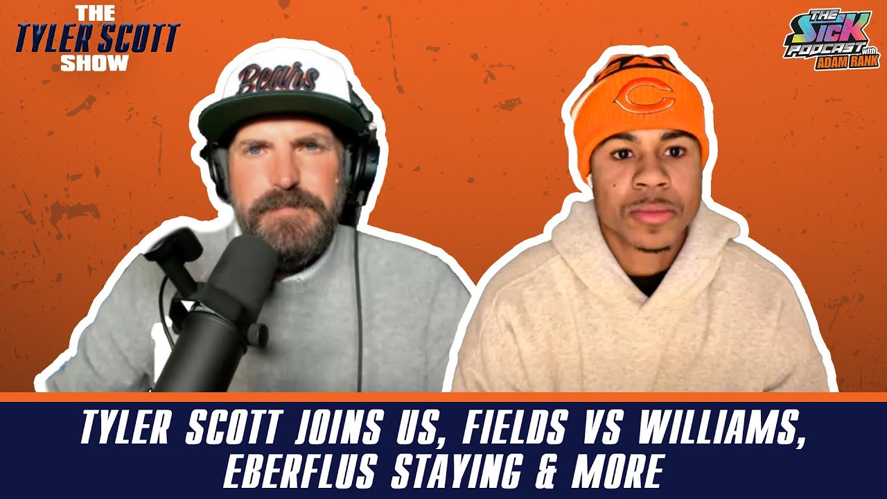 Tyler Scott Joins Us, Fields vs Williams, Eberflus Staying & More - The ...