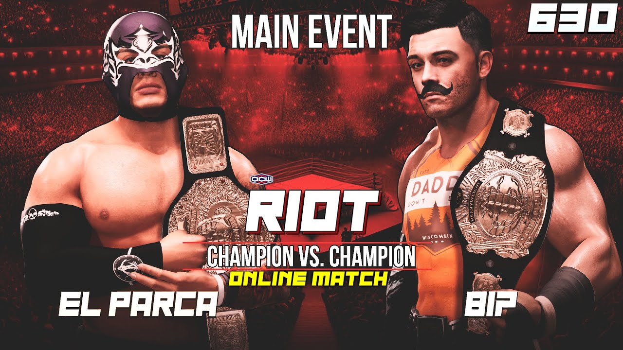 OCW Riot 630 l MAIN EVENT "Champion vs. Champion" El Parca vs. B17 (w ...