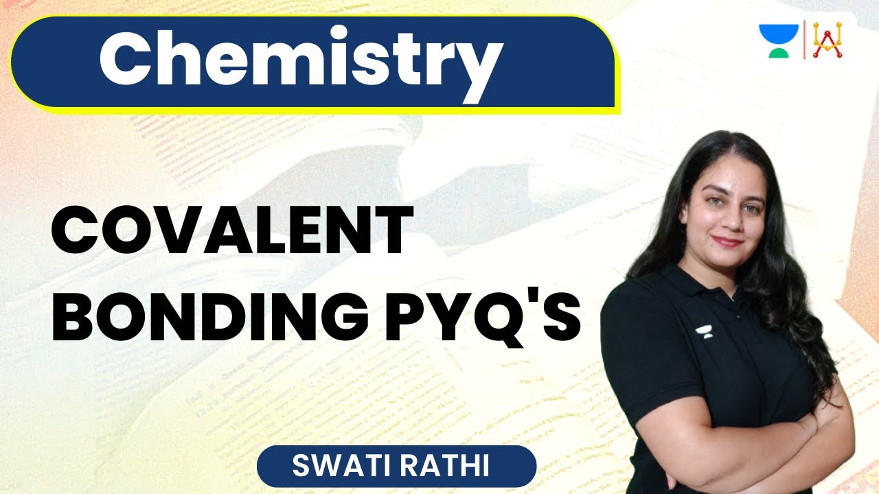 Covalent Bonding PYQ's | Chemistry | Swati Rathi - YouTube