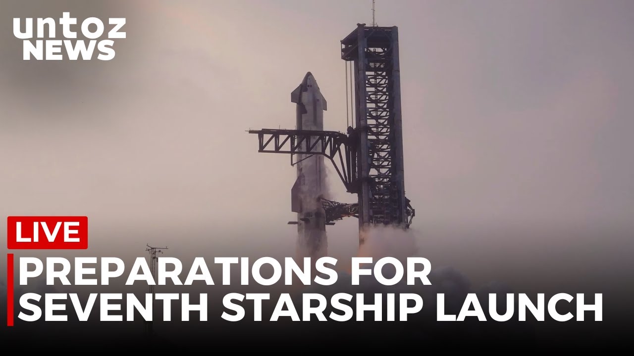 LIVE: Preparations for SpaceX's Seventh Starship Launch - YouTube