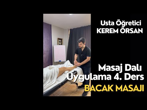 Uygulamalı Masaj Dersi Bölüm 4 : Bacak Masajı Usta Öğretici Kerem Örsan