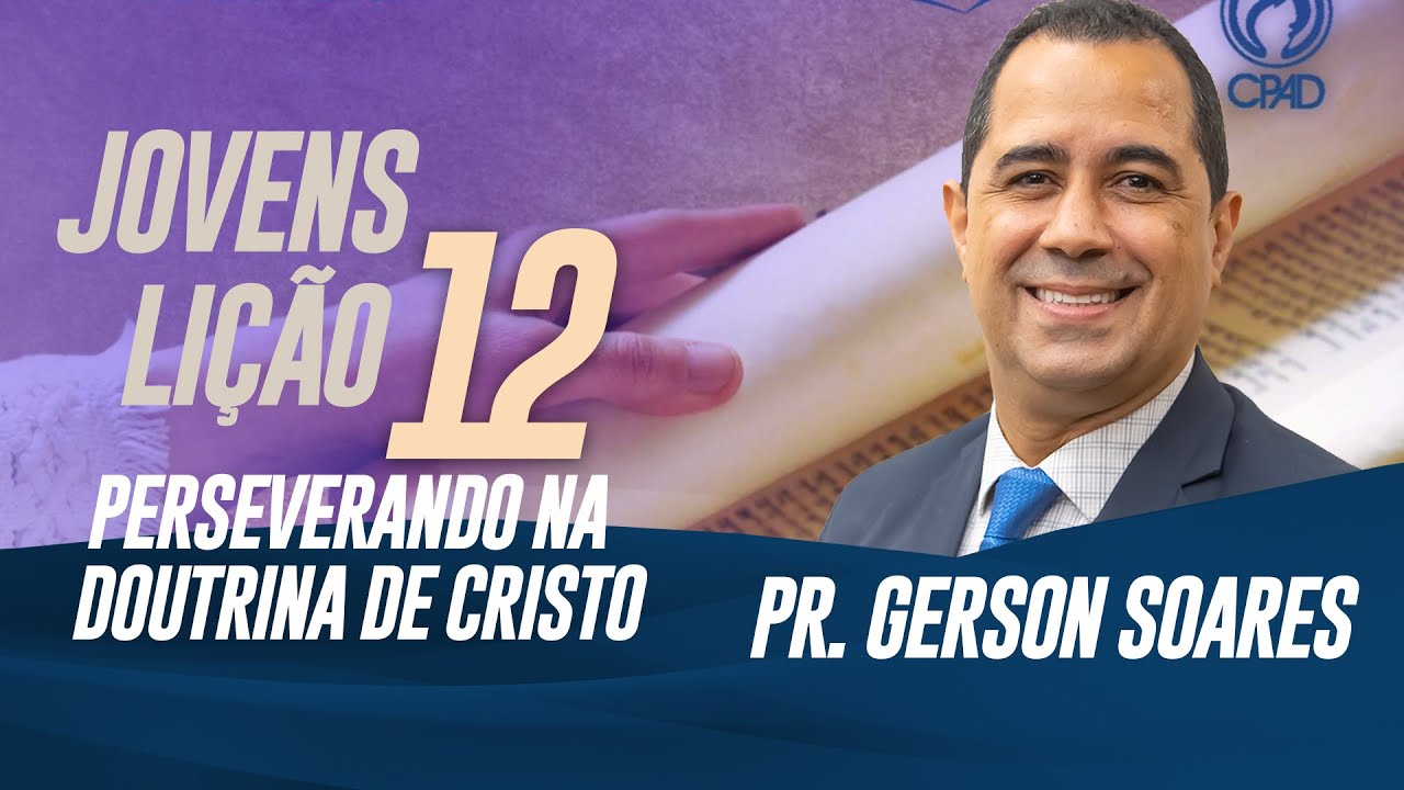 Lição 12 - Perseverando na Doutrina de Cristo | CPAD | CGADB | CEADEB ...