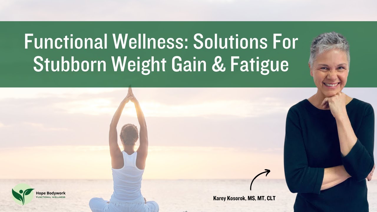 Functional Wellness: Solutions For Stubborn Weight Gain & Fatigue - YouTube