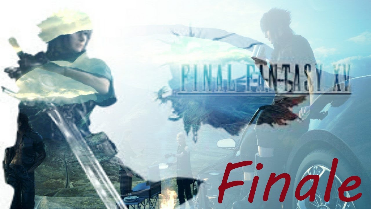 Final Fantasy XV Playthrough Finale: The Epic and Sad Ending of a ...