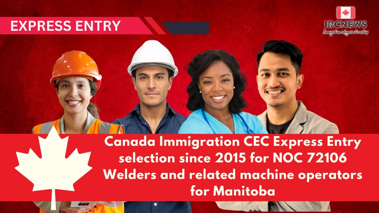 CEC Express Entry selection for NOC 72106 Welders and related machine ...