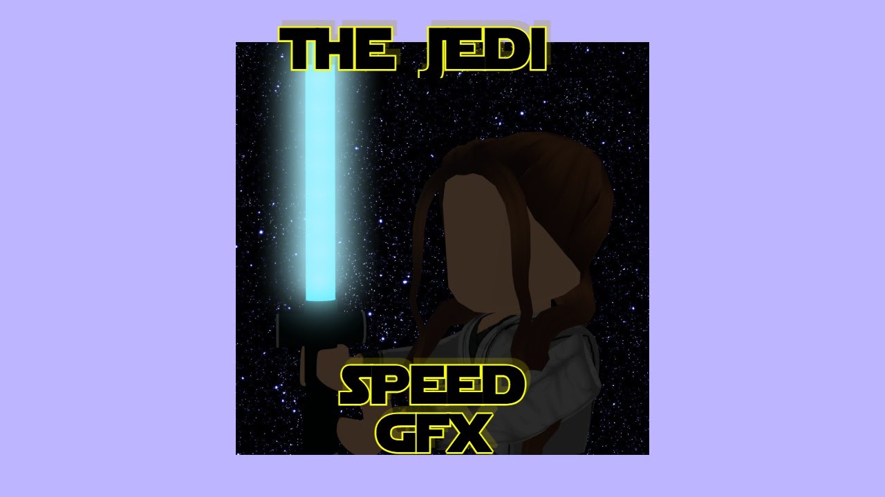 Speed Gfx The Jedi (Star Wars) | alyssq - YouTube