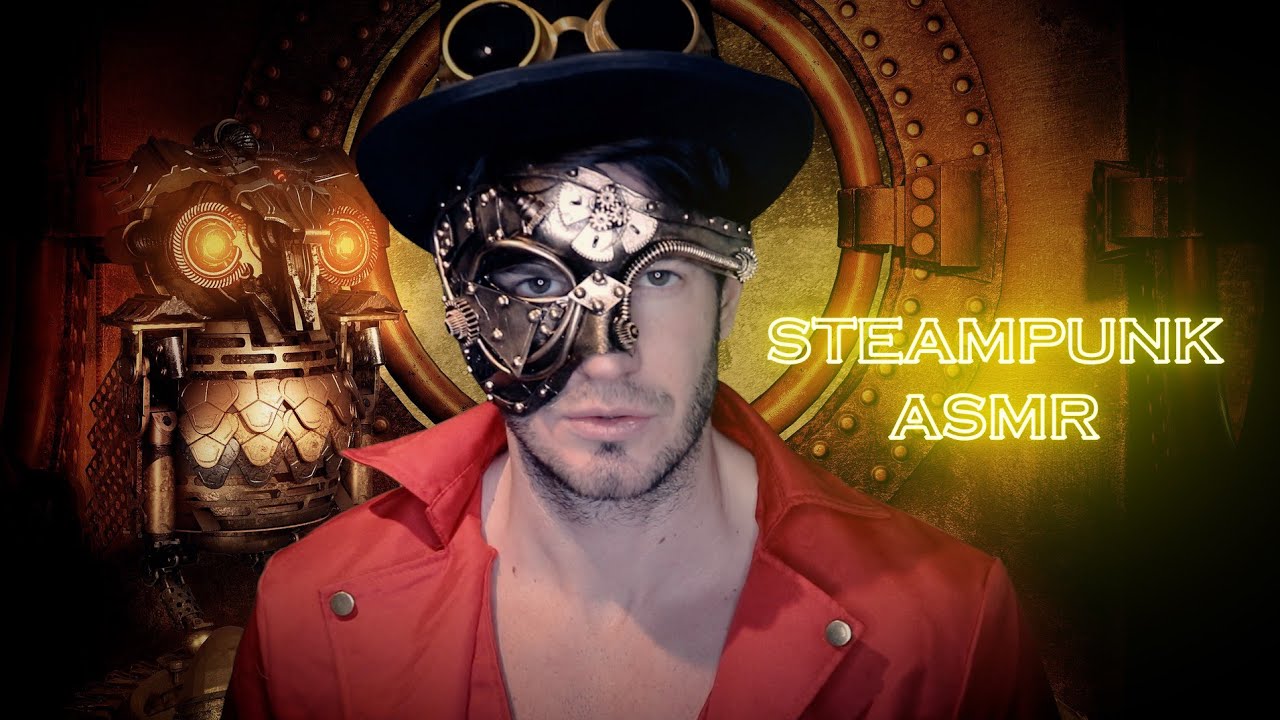 The Steampunk Inventor - ASMR - Male - softly spoken - Personal ...