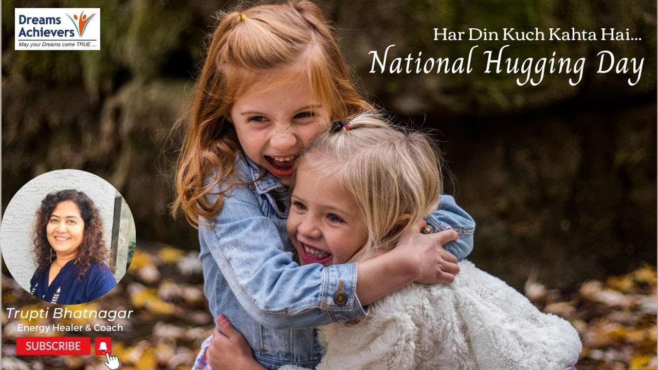 National Hugging Day | Har Din Kuch Kahta Hai | 21 January | Trupti ...