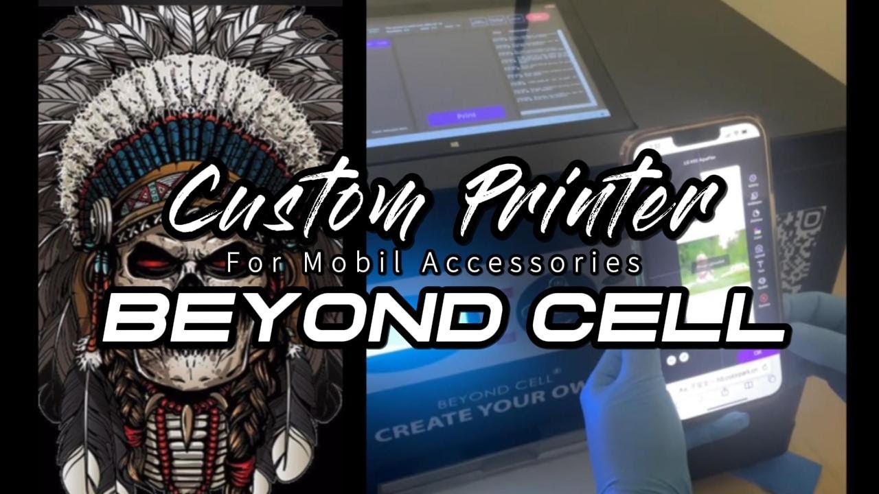 New Phone Case Printer – An Effective Demonstration from BEYOND CELL ...