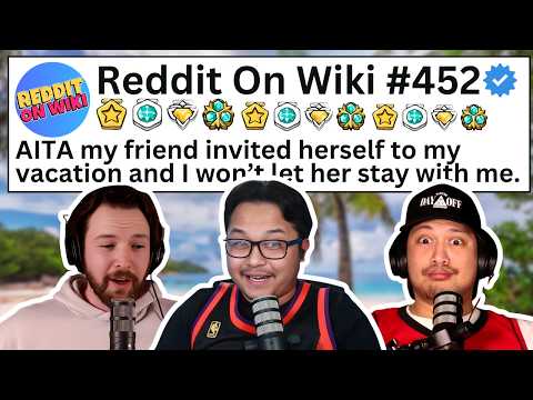 I Won't Let My Friend STAY With Me On My Vacation...AITA?