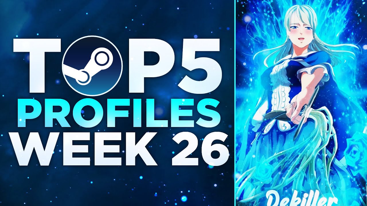 TOP 5 BEST STEAM PROFILES OF THE WEEK | #26 - YouTube
