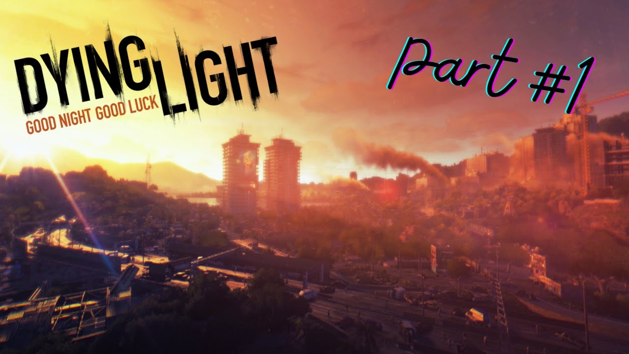 Dying Light 1 is Still a Masterpiece - Part #1 - YouTube