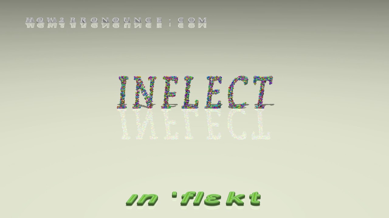 inflect - pronunciation + Examples in sentences and phrases - YouTube