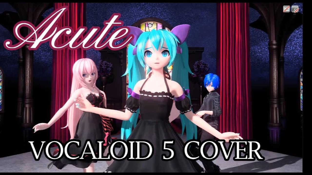 【VOCALOID 5 COVER】ACUTE - KAITO V3 - Miku V4X - Luka V4X +VSQX/VPR ...