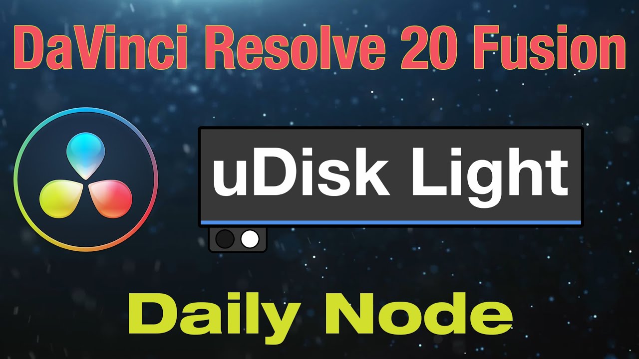 DaVinci Resolve 20 Fusion uDisk Light Node - YouTube