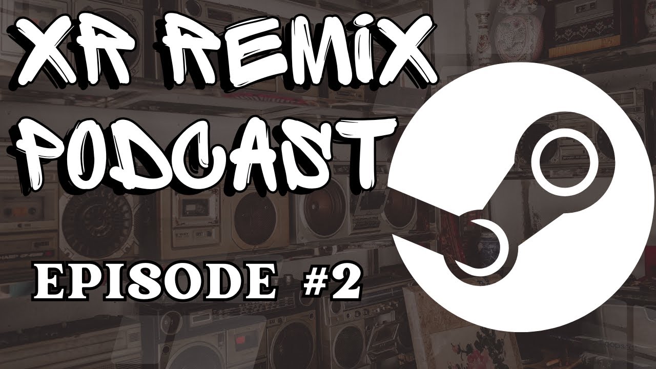 XR Remix Podcast Episode 2 UNCUT - YouTube