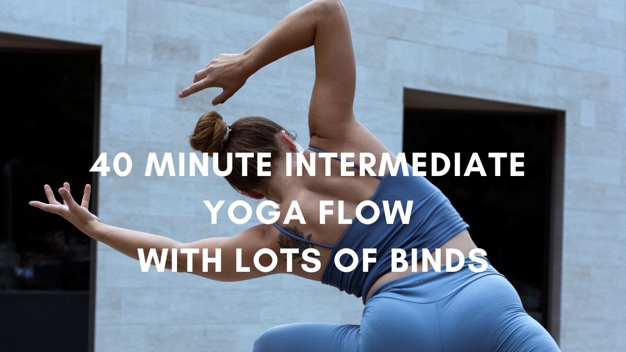 yoga flow intermediate 40 minutes | with lots of binds - YouTube
