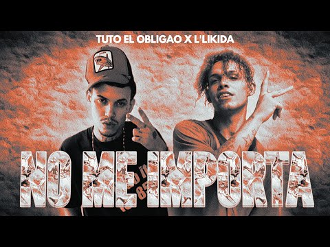 NO ME IMPORTA - TUTO EL OBLIGAO FT. El SANGRY LIKIDA - YouTube