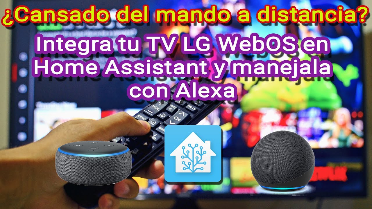 01. Integra tu Televisión LG WebOS Smart TV en Home Assistant y ...